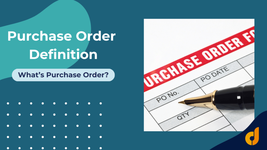 Purchase Order Definition: What is a Purchase Order?